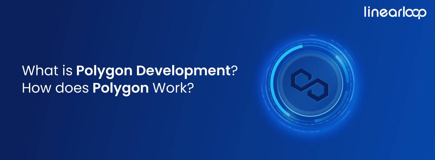 Polygon development: How Does Polygon Work