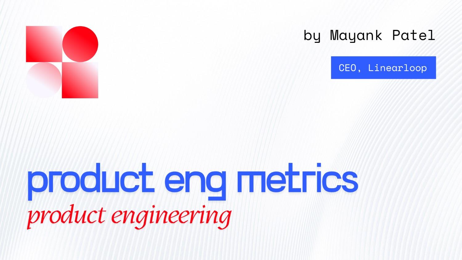 4-Layer Key Product Engineering Metrics Every Team Needs