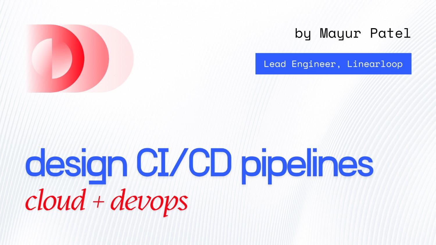 How to design cost-efficient CI/CD pipelines without slowing teams