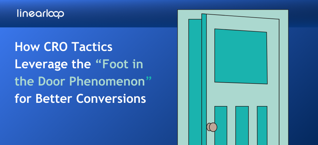 Unlock More Conversions: CRO & the Foot-in-the-Door Secret